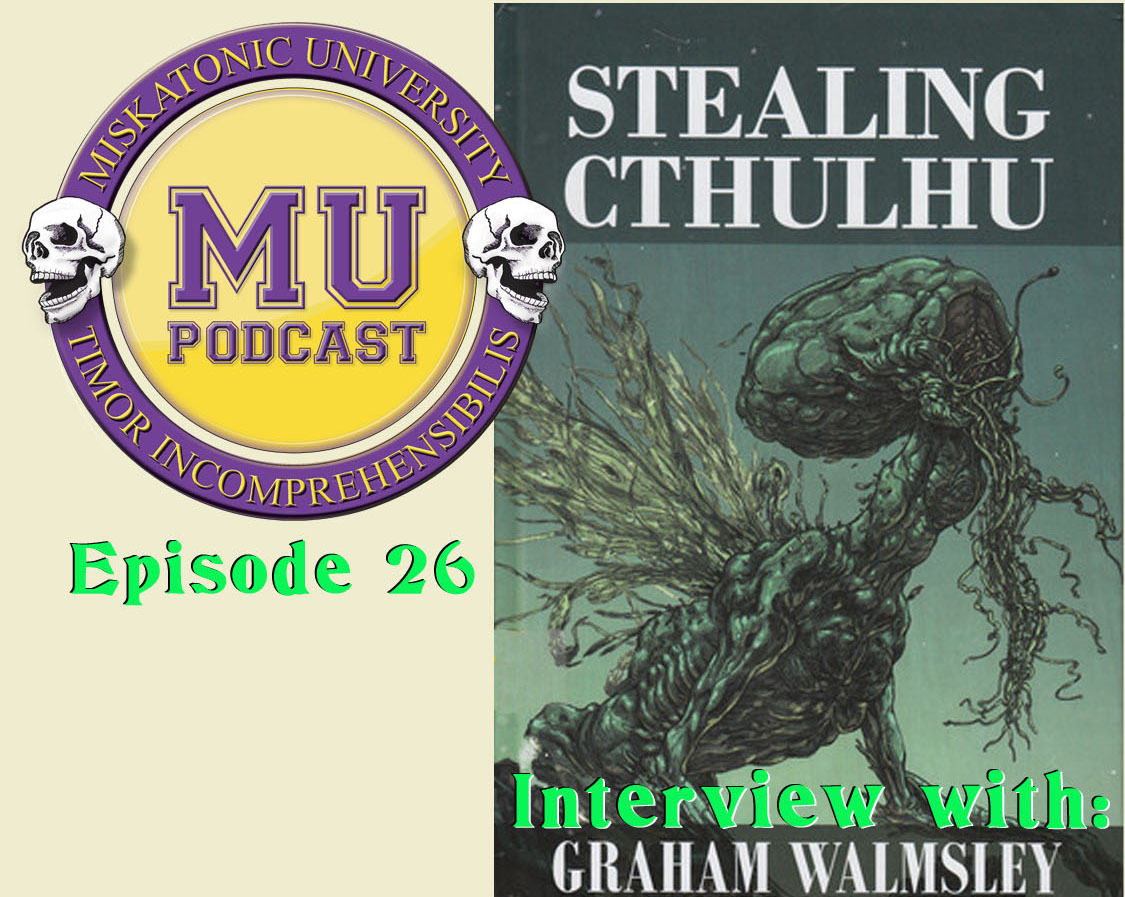 MU Podcast 026 – Borrowing Walmsley – Miskatonic University Podcast
