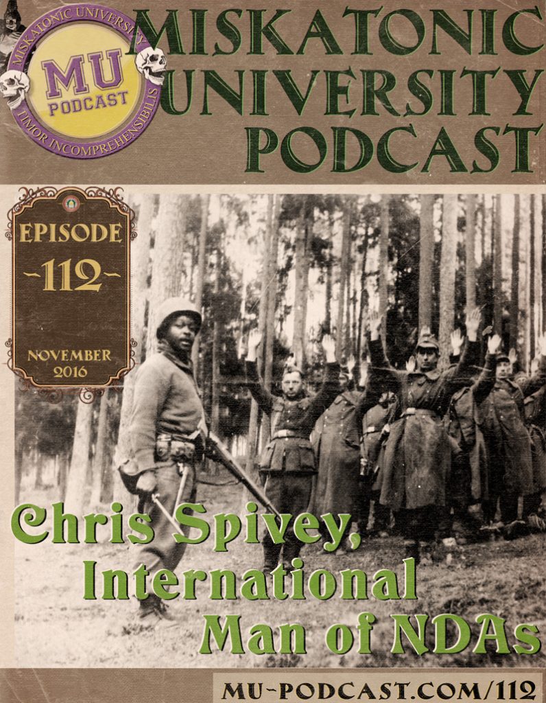 MUP 112 – Chris Spivey, International Man of Many NDAs – Miskatonic ...